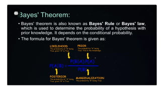 Bayes theorem is the theorem which is used | PPTX
