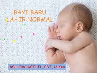 Bayi baru lahir normal | PPT
