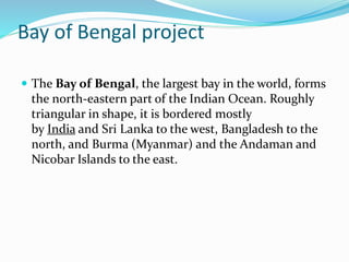 Bay of bengal project | PPTX