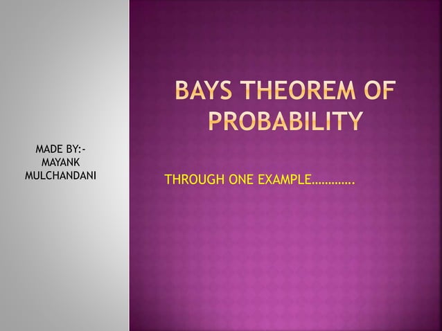 Bays theorem of probability | PPTX