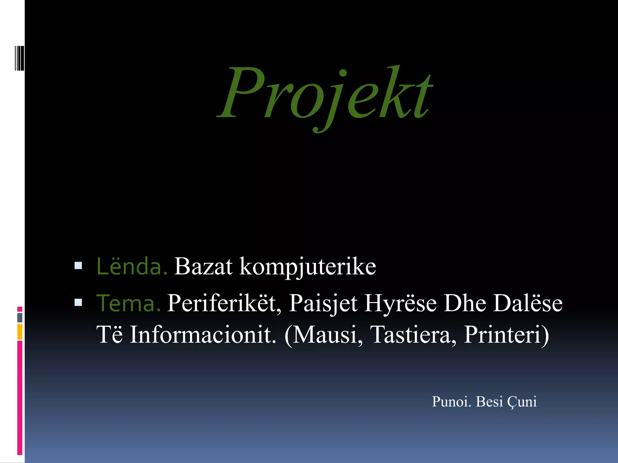 Periferikët, Paisjet Hyrëse Dhe Dalëse. | PPTX