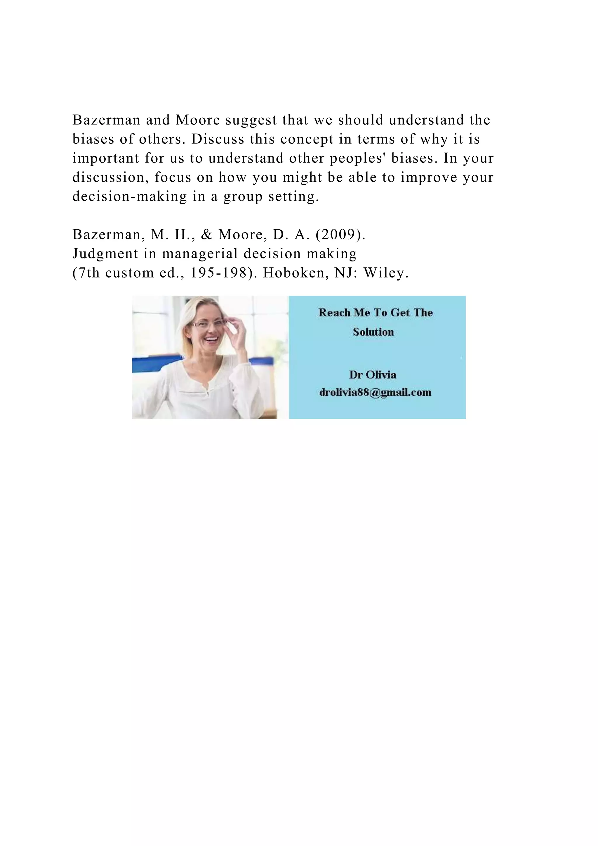 Bazerman and Moore suggest that we should understand the biases of.docx