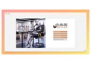 Blogbutler Ai - Turn Any Data into Blog Posts: Automate Your Blog with AI | PPT