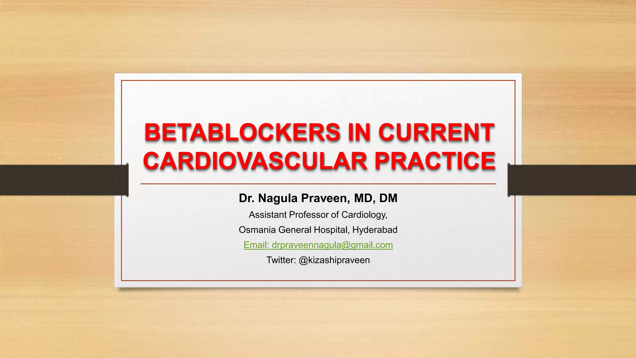 Beta Blockers in current cardiovascular practice | PPTX