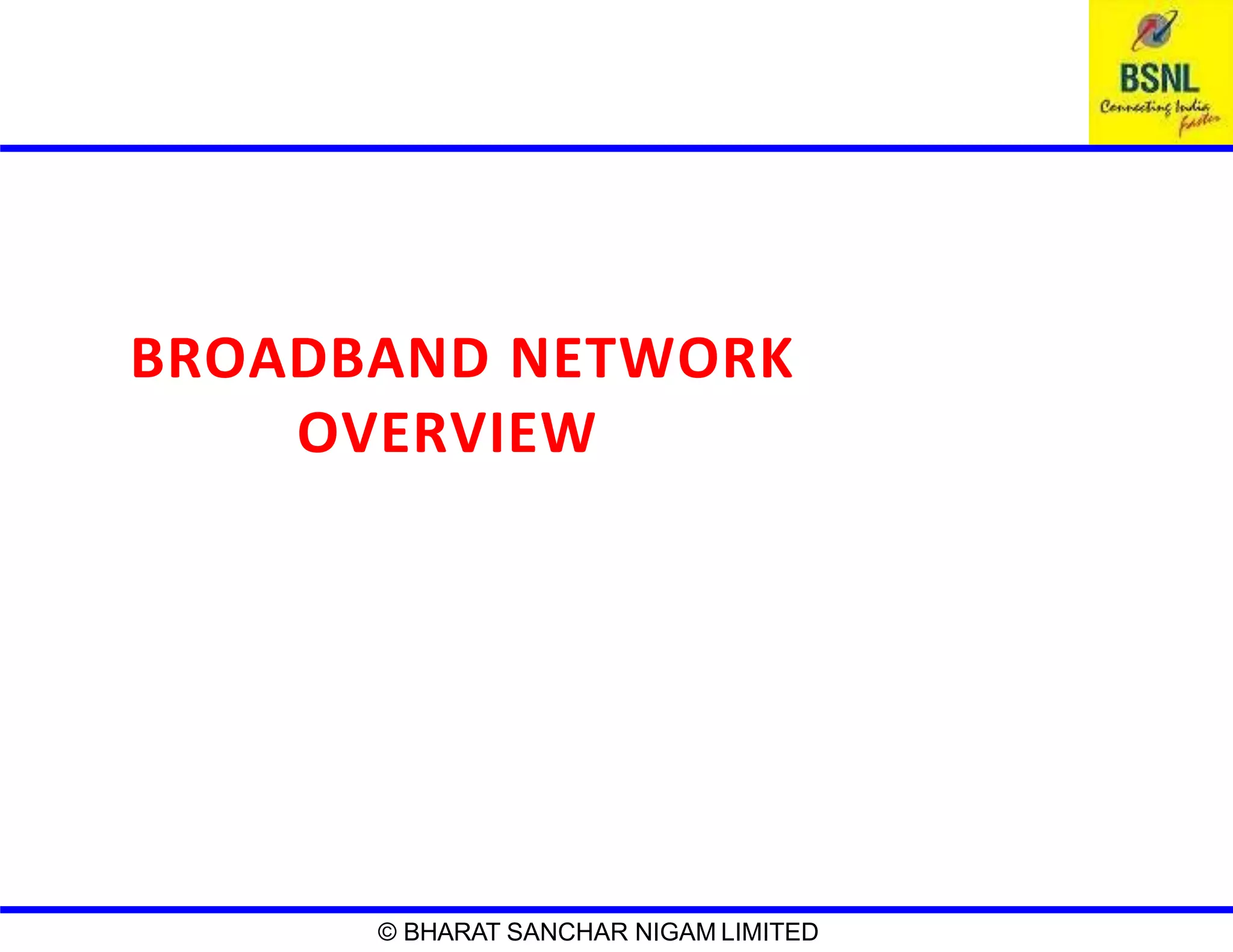 Broadband network overview bsnl industrial training engineering | PDF