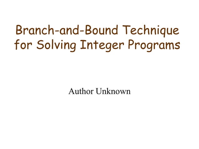 Branch-and-Bound Technique for Solving Integer Programs | PDF