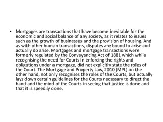 ROLE OF COURTS UNDER THE MORTGAGE AND PROPERTY | PPT