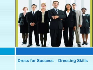 BBA II Unit V Dress for Success - Dressing Skills | PPTX