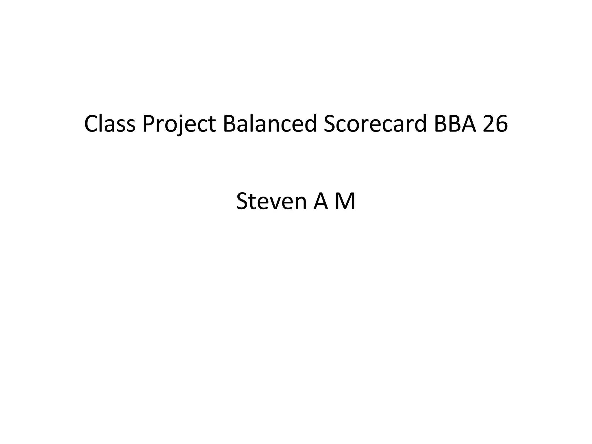 BBA26 Balanced Scorecard Classproject by Steven Aristo Malonda | PPT
