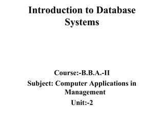 Bba ii cam u ii-introduction to dbms | PPT