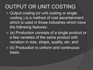 Bba ii cost and management accounting u 3.1 output costing (or unit costing or single costing ...