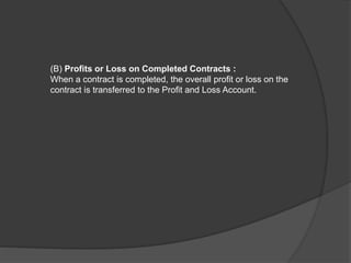 Bba ii cost and management accounting u 3.3 contract costing | PPTX