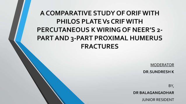 Comparative study of ORIF with philos plate vs CRIF with k wiring of ...