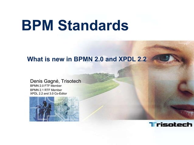 BPM Standards - What is new in BPMN 2.0 and XPDL 2.2 (BBC 2011) | PPTX