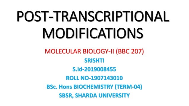 Post Transcriptional Modifications | PPTX | Chemistry | Science