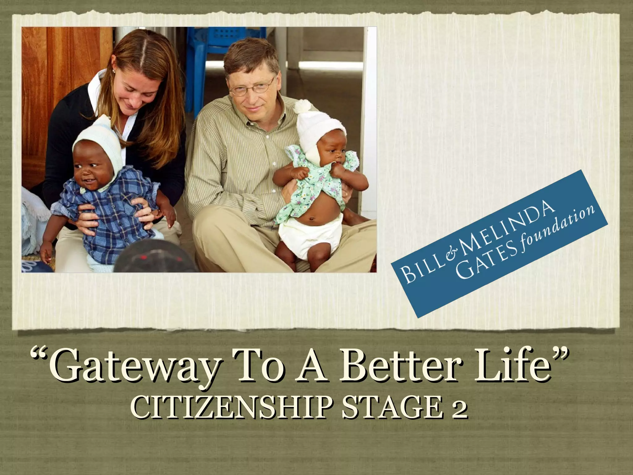Gateway to a Better Life | PPT