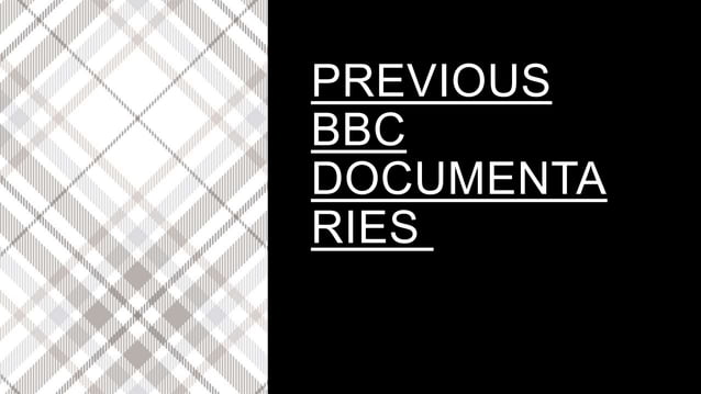 BBC previous documentries.pptx | Documentary | Genres