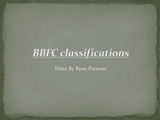 Bbfc classifications research | PPTX