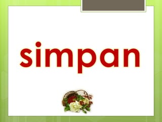 Bahasa Malaysia: Simpan dengan Selamat | PPT