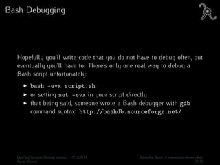 Beautiful Bash: Let's make reading and writing bash scripts fun again! | PPT