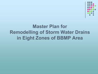 Master Plan Project Report on Remodeling of Storm Water Drains_BBMP ...