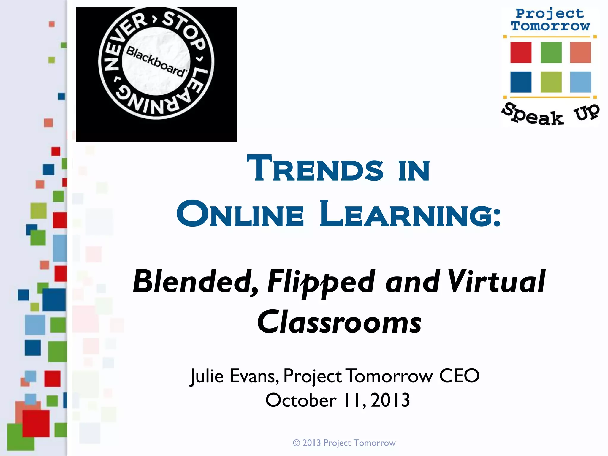 Trends in Online Learning: Blended, Flipped and Virtual Classrooms | PPT