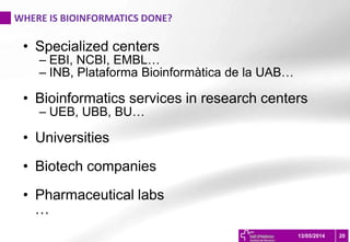 Introduction to Bioinformatics (UEB-UAT Bioinformatics Course - Session 1.1 - VHIR, Barcelona ...