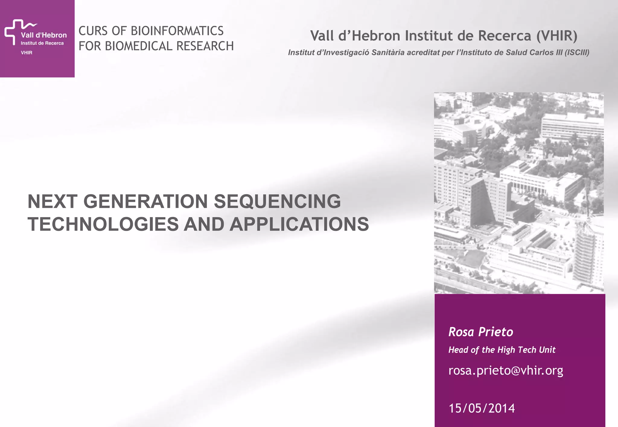 NGS Introduction and Technology Overview (UEB-UAT Bioinformatics Course - Session 2.1.1 - VHIR ...