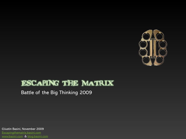 Presentation: Escaping the Matrix by Justin Basini, Battle of the Big ...