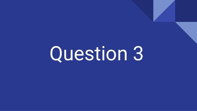 Question 3