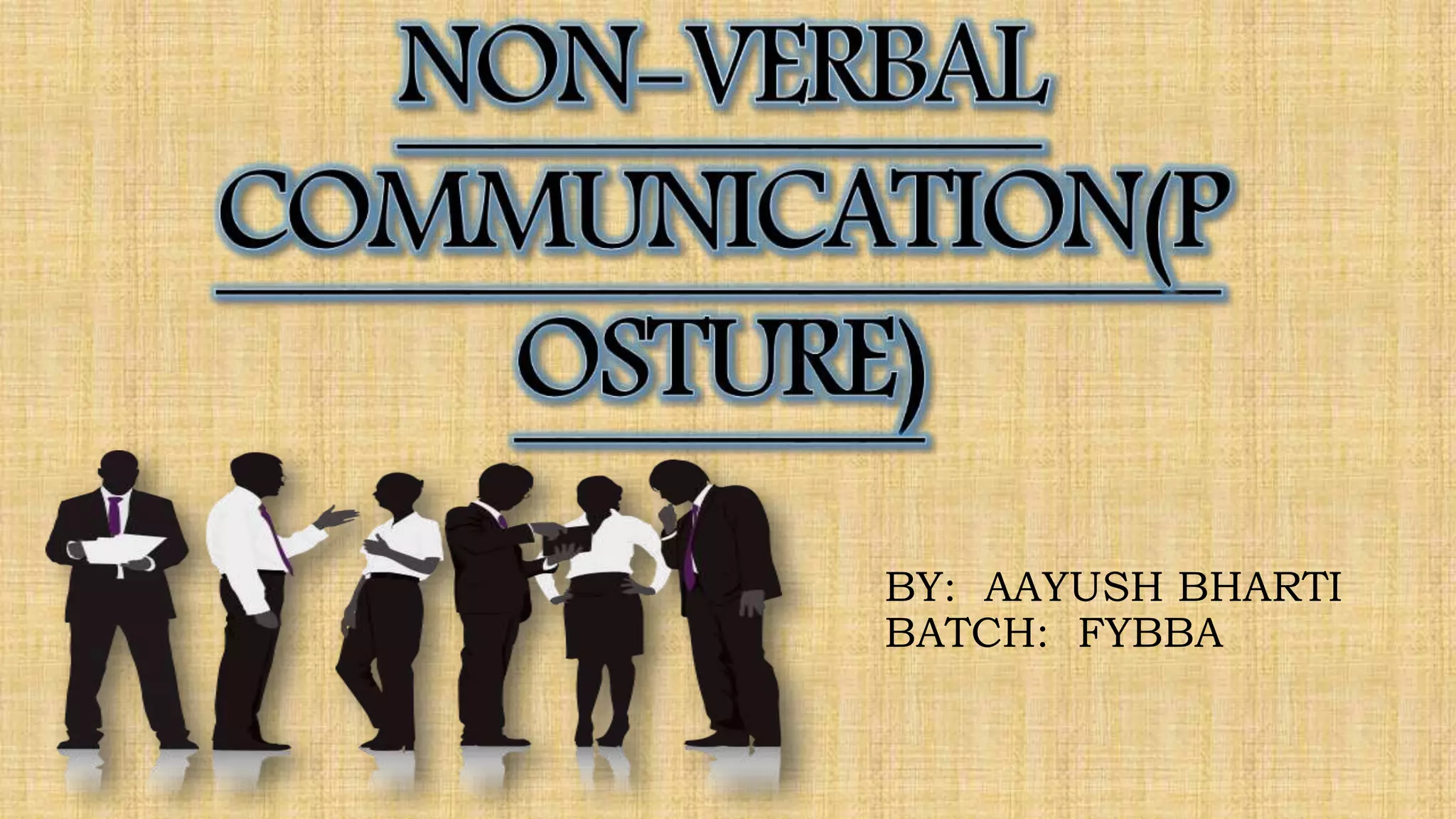 NON-VERBAL COMMUNICATION (POSTURE) | PPTX