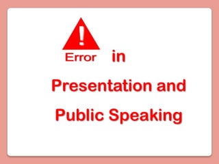 Errors in presentation & public speaking | PPT
