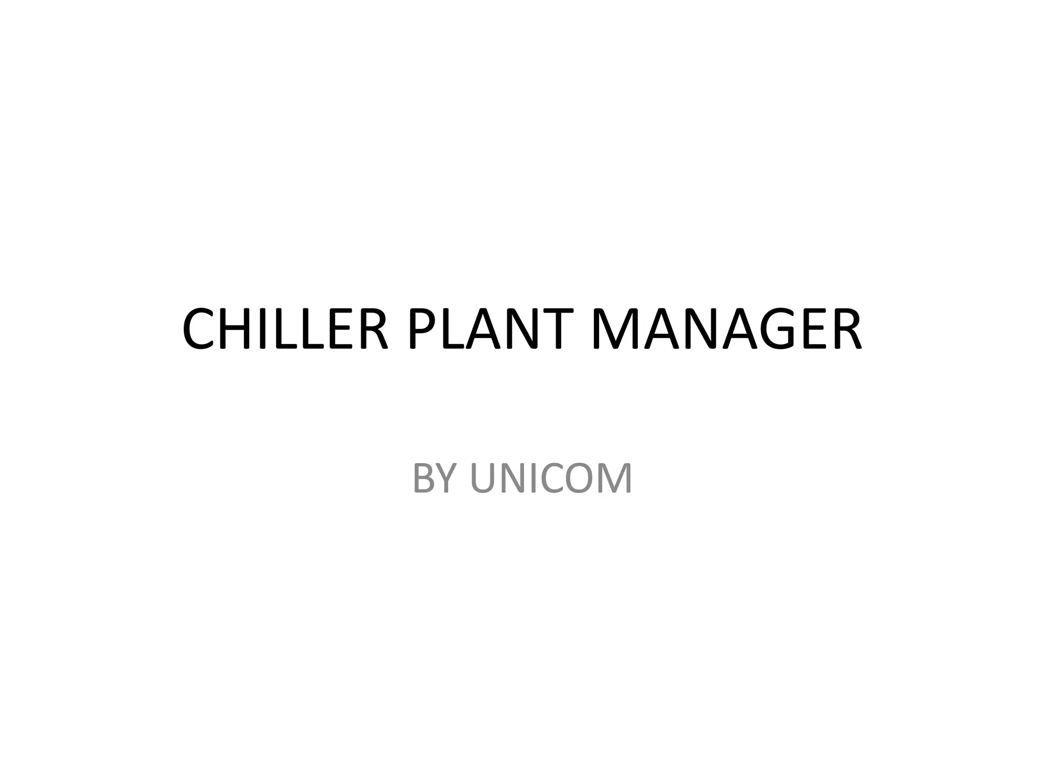 CHILLER PLANT MANAGER | PPTX