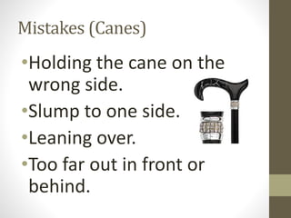 HOW TO PROPERLY UTILIZE A WALKER OR CANE | PPTX