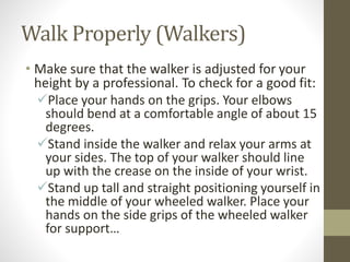 HOW TO PROPERLY UTILIZE A WALKER OR CANE | PPTX