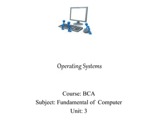 Bca i-fundamental of computer-u-3-functions operating systems | PPTX