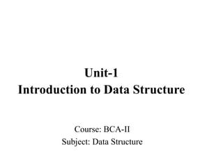 Bca ii dfs u-1 introduction to data structure | PPTX