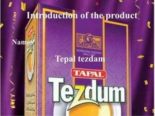 Tapal Tezdum and its ad making | PPT