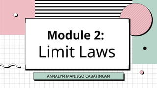 Grade 11: Basic Calculus_MODULE 2.Limits Laws | PPTX