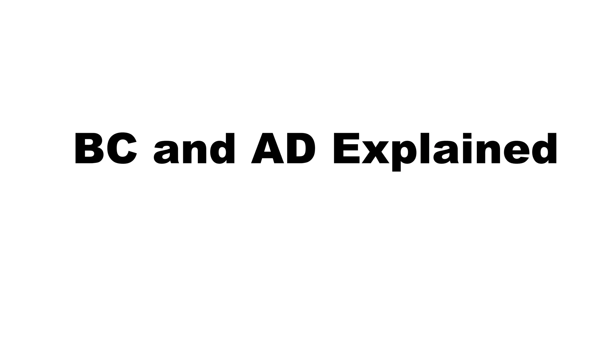 BC and AD Explained.pptx