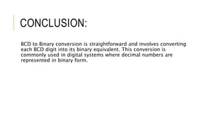 BCD TO BINARY CONVERSION IN DIGITAL LOGIC DESIGN.pptx