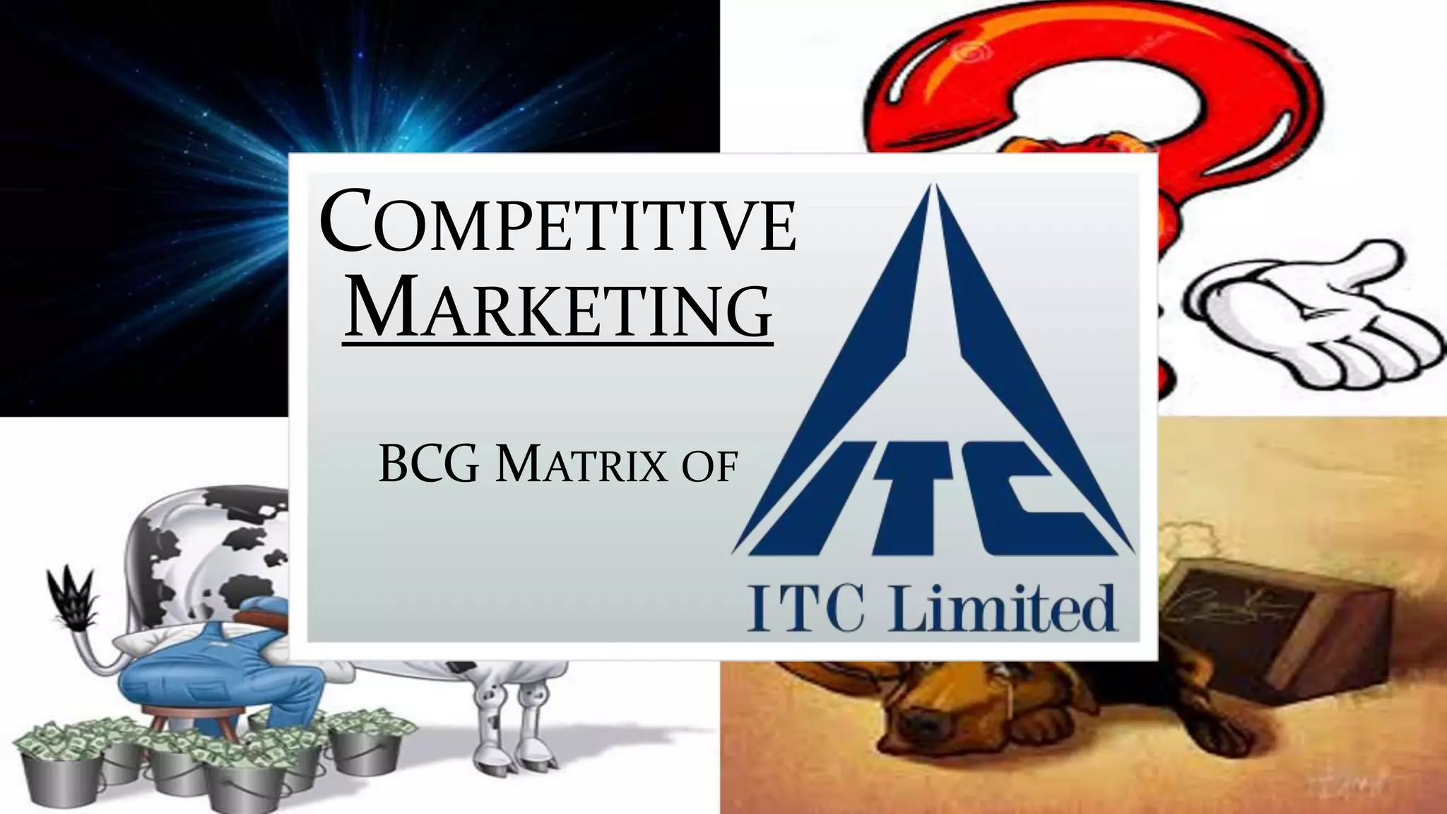 Bcg Matrix of ITC Ltd. | PPTX