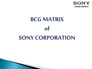 Sony BCG MATRIX | PPT
