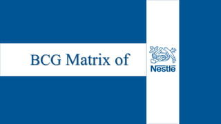 BCG Matrix of Nestle | PPTX