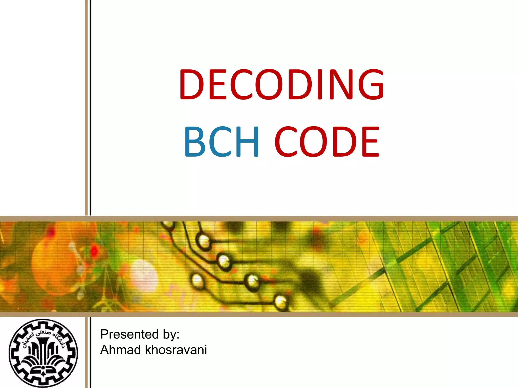 BCH CODE AND DECODING BCH | PPTX | Programming Languages | Computing