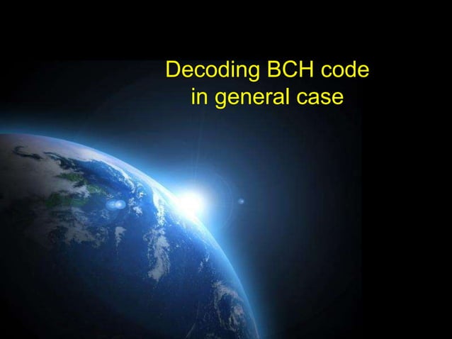 BCH CODE AND DECODING BCH | PPTX | Programming Languages | Computing