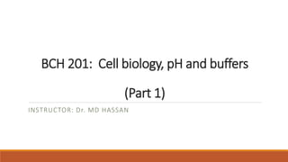 BCH 201 Cell biology pH buffer (Part 1).pptx