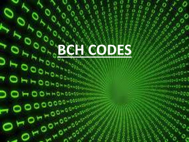 Bch codes | PPTX