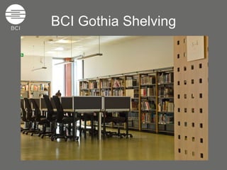 Modern Library Shelving System: BCI Gothia Shelving | PPT