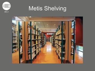Modern Library Shelving System: BCI Metis Presentation | PPT